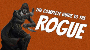 The Complete Rogue 5E Guide | Rogue 5E Handbook - Nerds & Scoundrels