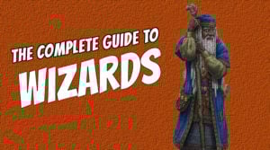 The Complete Guide to Wizards in 5E | Wizard 5E Handbook - Nerds ...